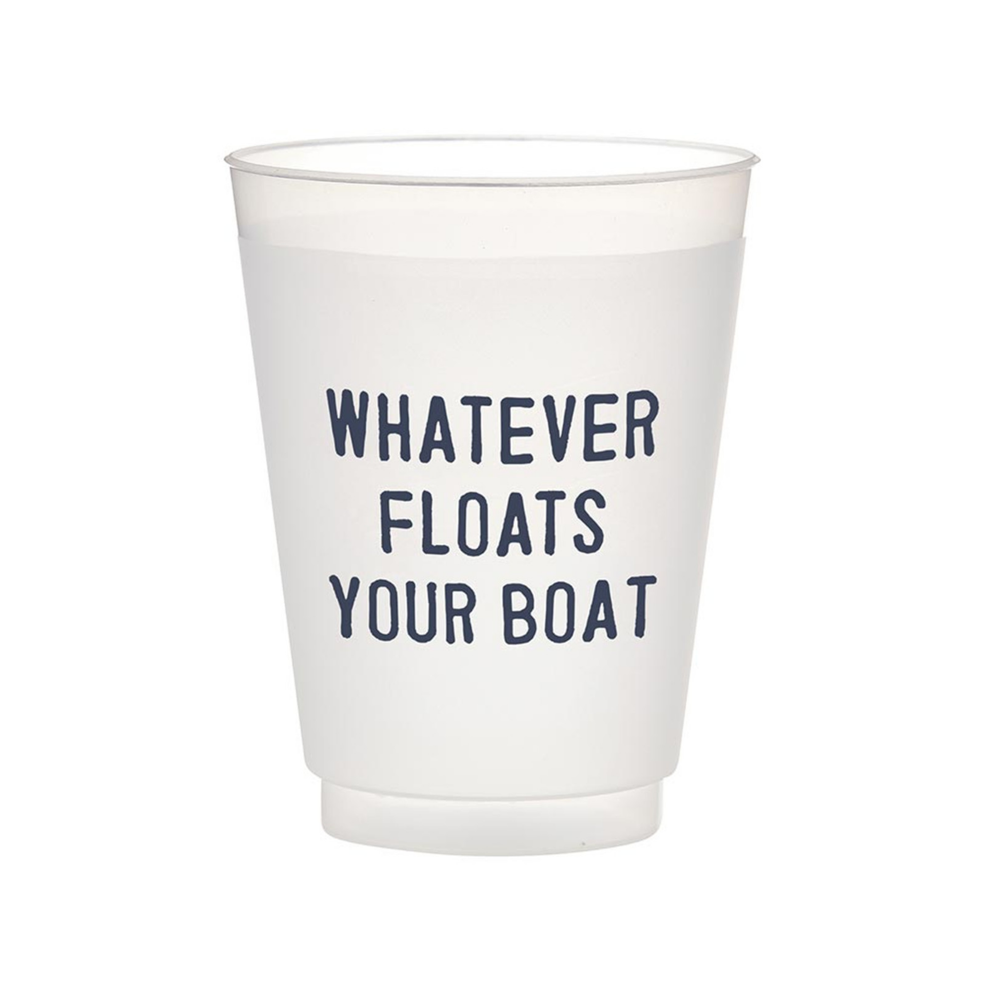 "Whatever Floats Your Boat" Frosted Cups – The Good Pour